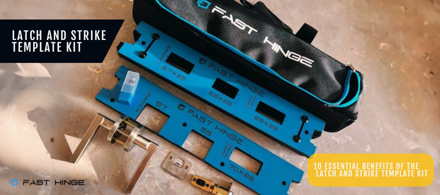 Top 10 Advantages of Using the Latch and Strike Template Kit